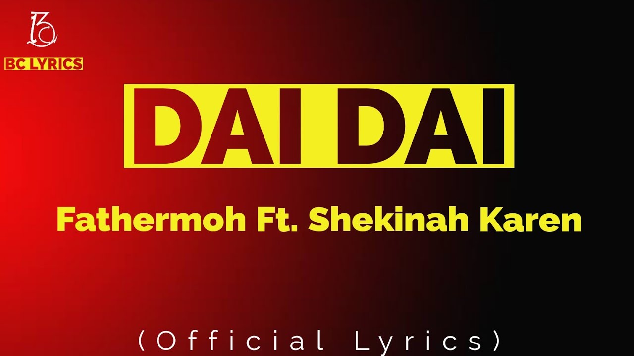 Fathermoh & Shekinah Karen -Dai Dai (Official Lyrics Video) 4k - YouTube