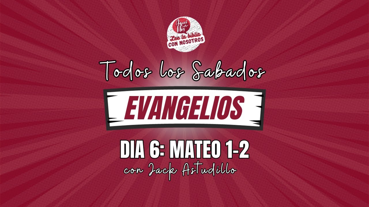 Lee la Biblia con Nosotros - Día 6: Mateo 1-2 - Jack Astudillo - Aqui ...
