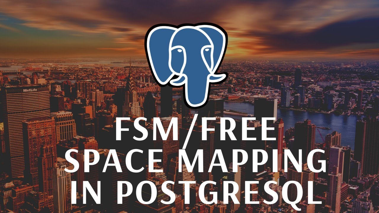 Tutorial 10-What is a FSM/Free Space Mapping in PostgreSQL - YouTube