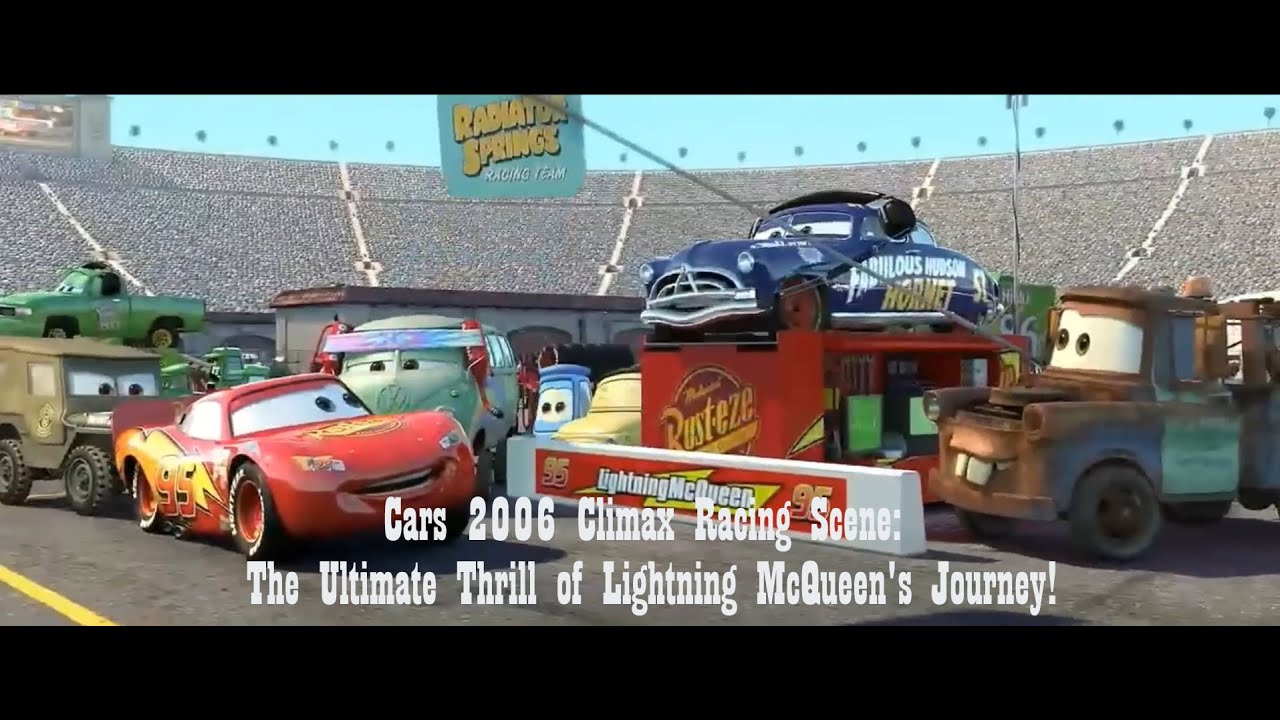 🚗 "Cars 2006 Climax Racing Scene: The Ultimate Thrill of Lightning ...