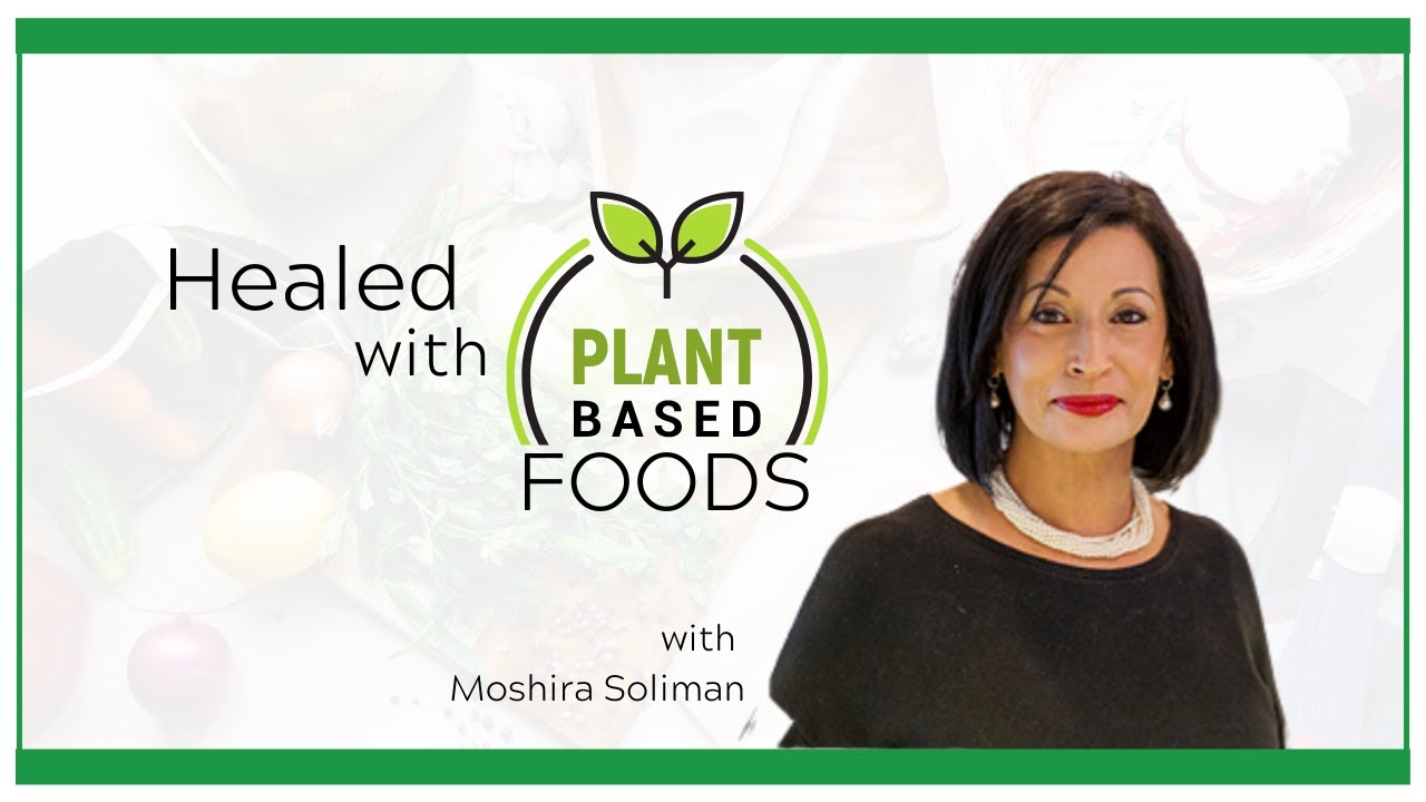 How one woman healed herself with a plant-based diet. Moshira's Story part 1 - YouTube
