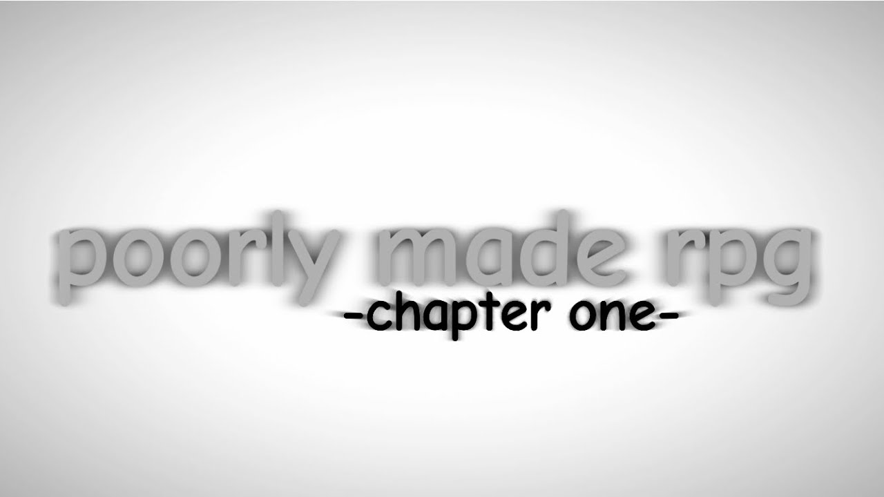 poorly made rpg - chapter one complete - YouTube