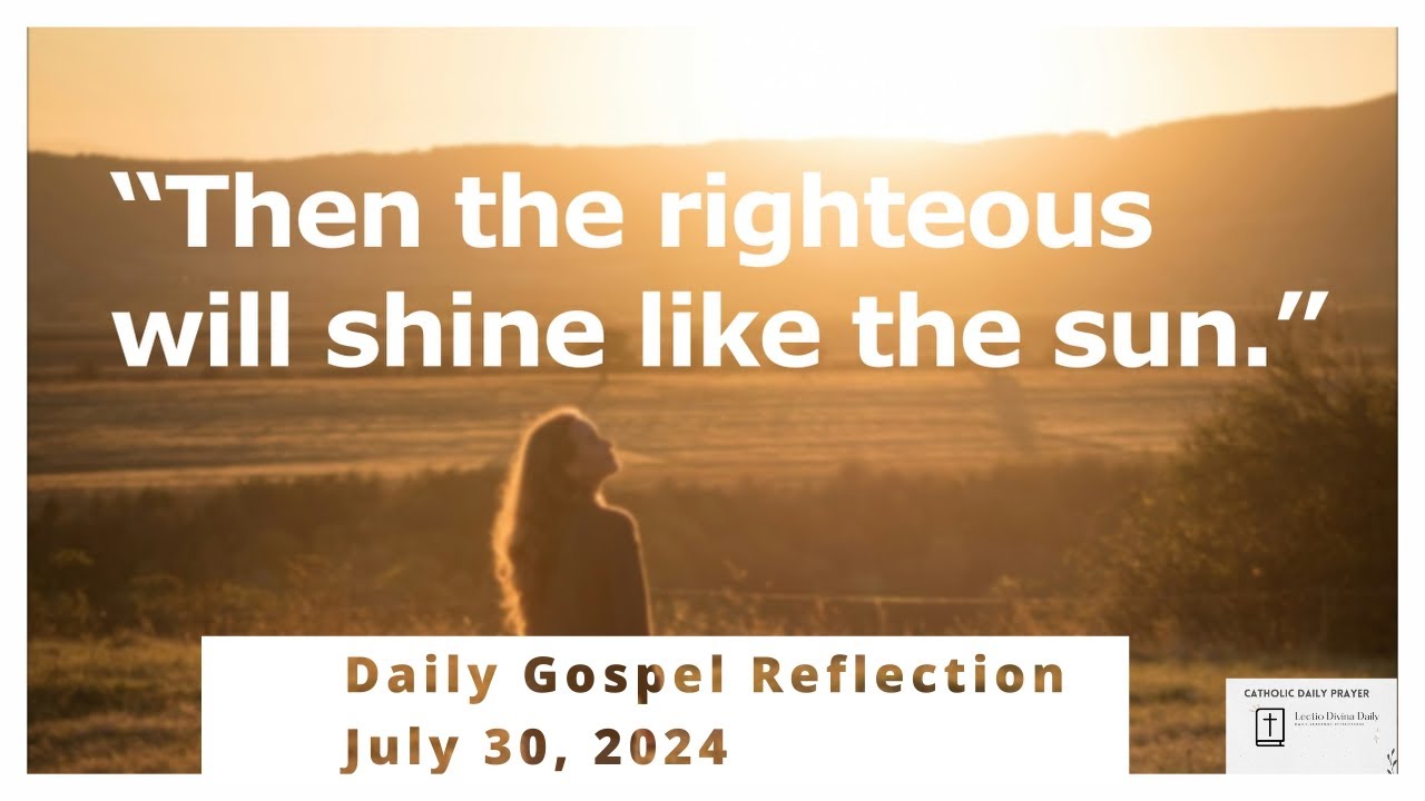 "Then the righteous will shine like the sun." | Tuesday of the ...