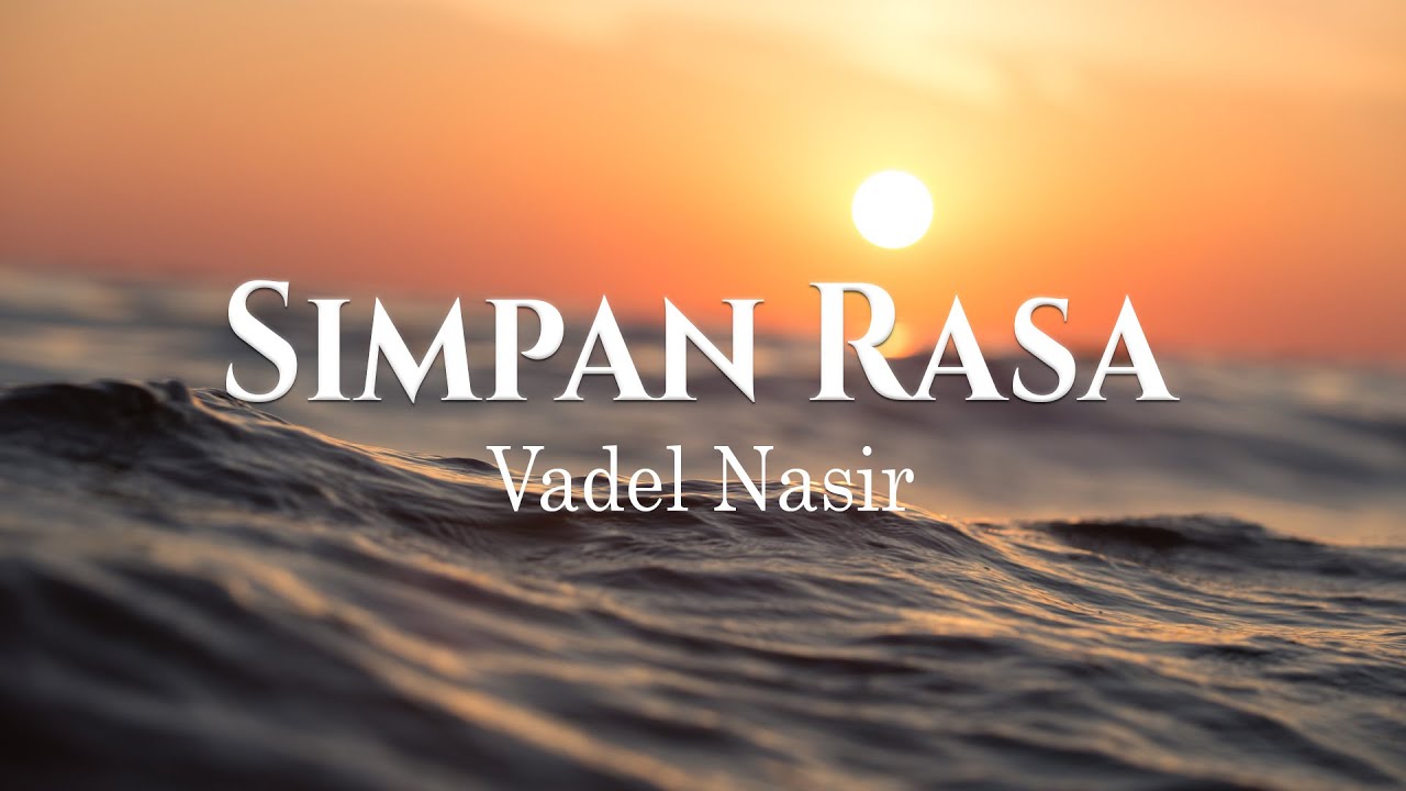 Vadel Nasir - Simpan Rasa [Lirik Lagu] - YouTube