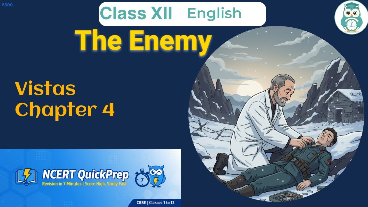 The Enemy | Class XII | English | NCERT | Quick Revision - Exam ...