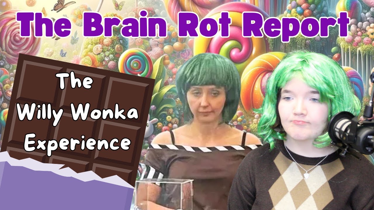 The Willy Wonka Experience - The Brain Rot Report | WITF Creator Academy - YouTube