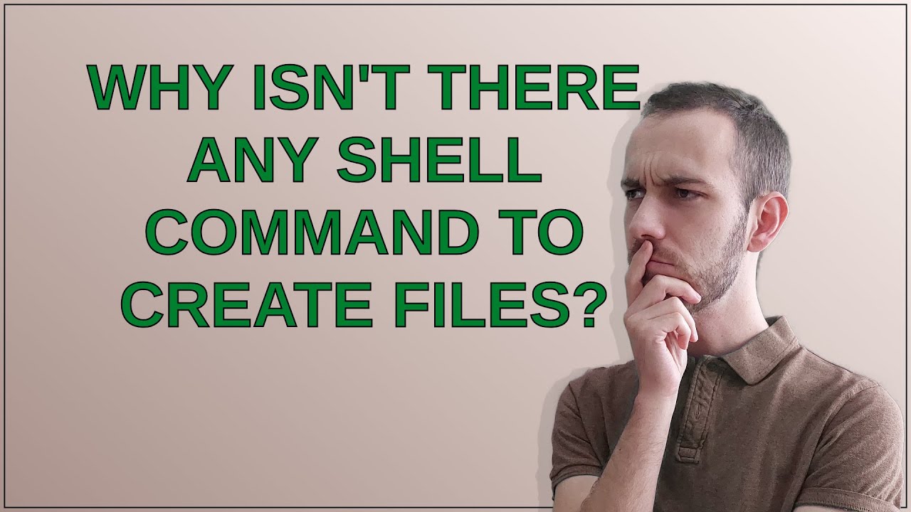 Unix: Why isn't there any shell command to create files? - YouTube