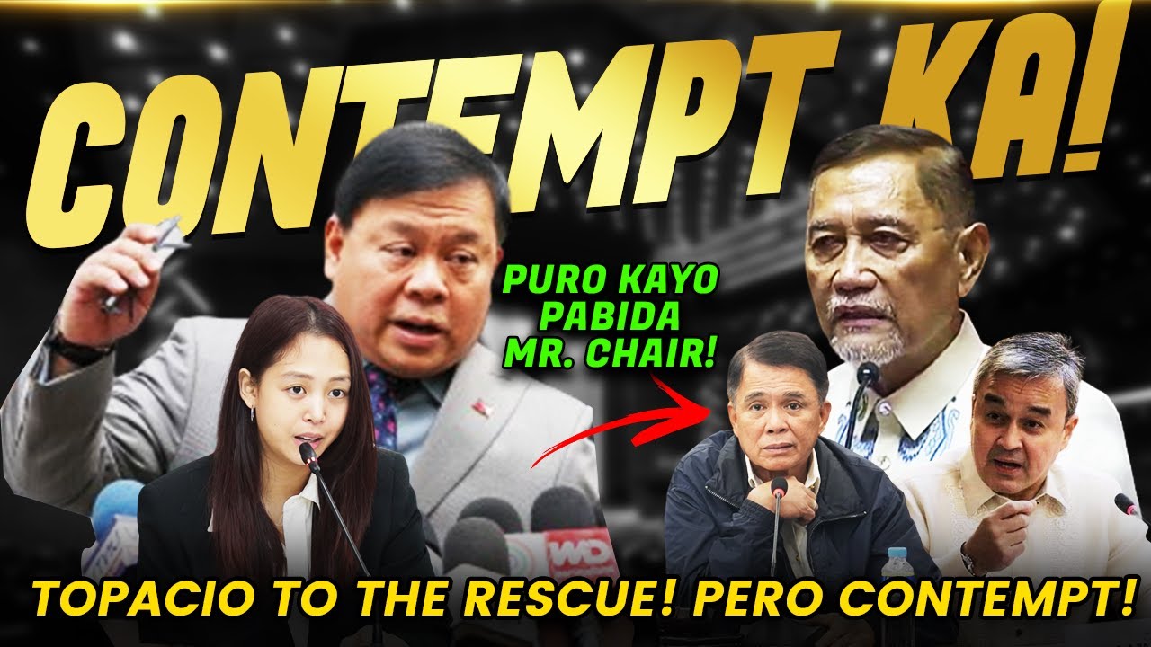 TAHASANG SINAGOT NI TOPACIO ANG MGA KONGRESISTA! CASSANDRA ONG CONTEMPT ...