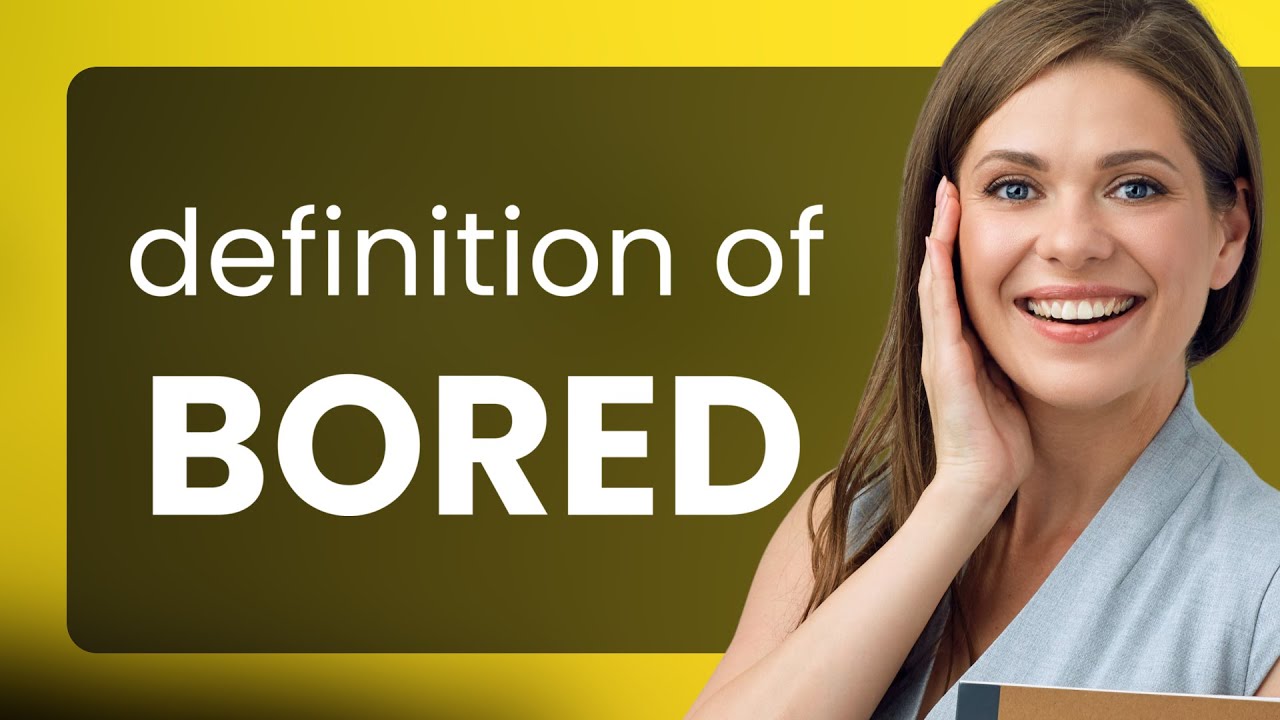 Bored | definition of BORED - YouTube