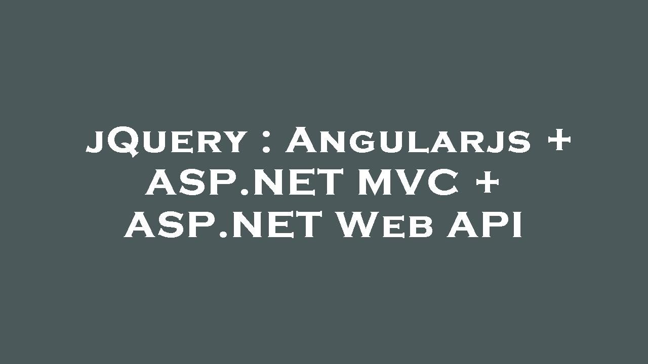 Jquery Angularjs Aspnet Mvc Aspnet Web Api Youtube 2955