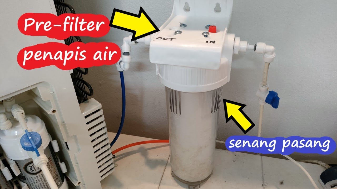 Cara Pasang Pre PP Filter Sebelum Masuk Mesin Penapis Air Untuk Monitor ...