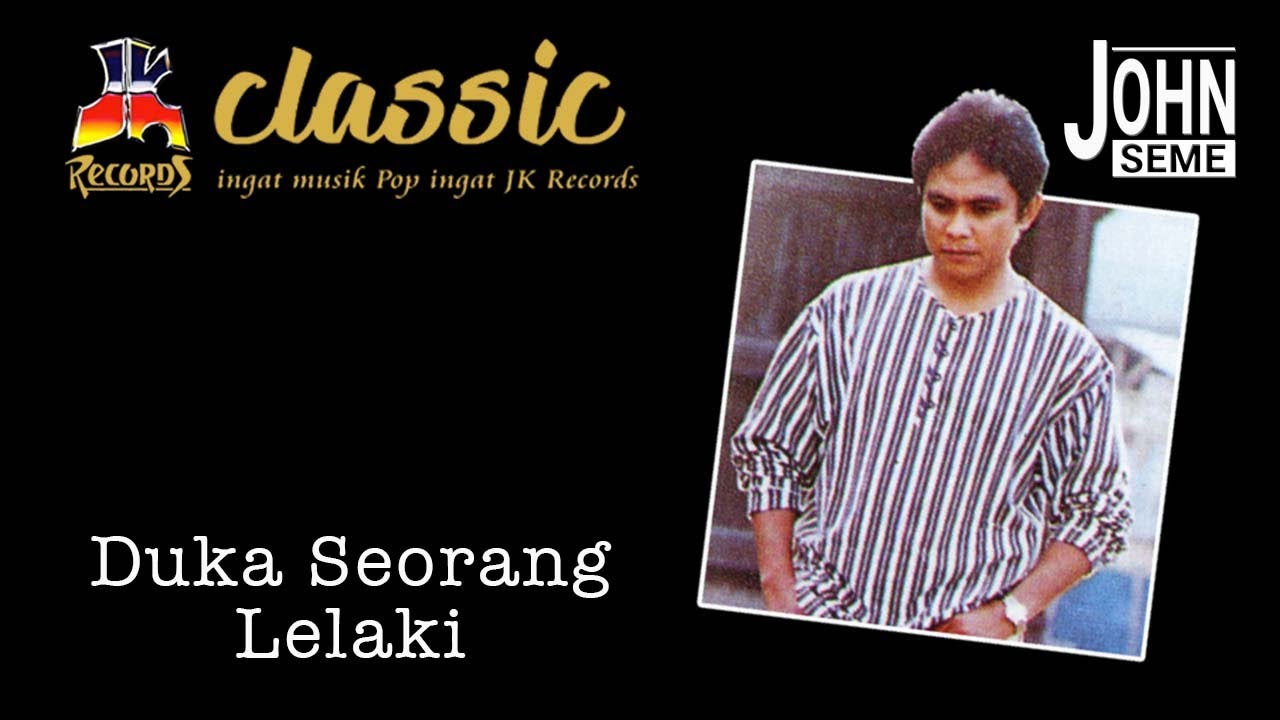 John Seme - Duka Seorang Lelaki (Official Music Video) - YouTube