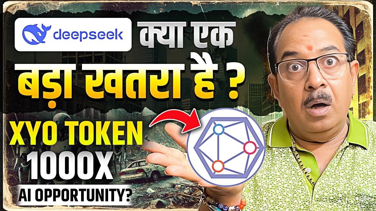 DEEPSEEK क्या यक बड़ा खतरा है ? XYO TOKEN 1000X AI OPPORTUNITY? - YouTube