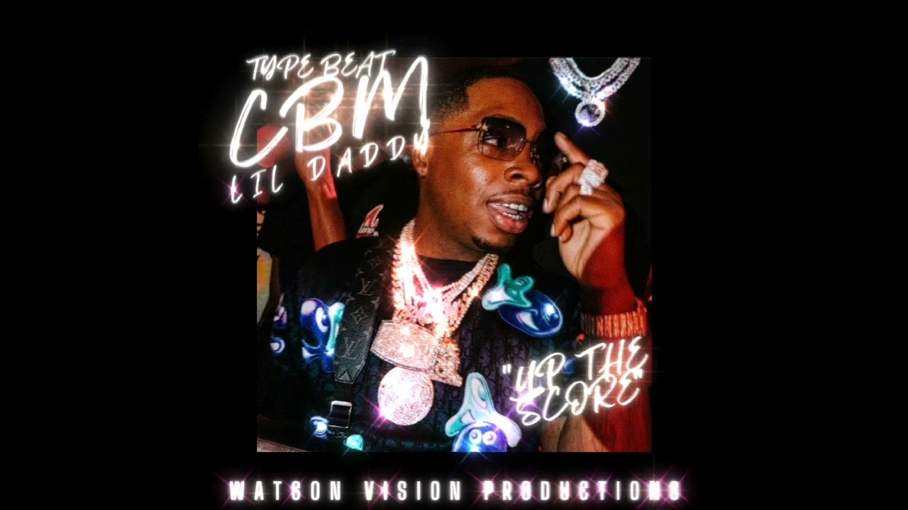 [2022] CBM Lil Daddy Type Beat "Up The Score" Prod By. Watson Vision Productions. - YouTube