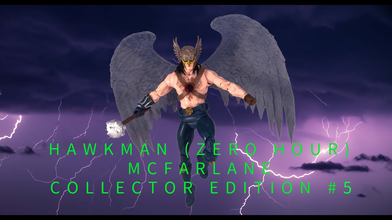 鷹俠 HAWKMAN (ZERO HOUR) MCFARLANE COLLECTOR EDITION #5 #廣東話 #玩具開箱 #熱門 ...