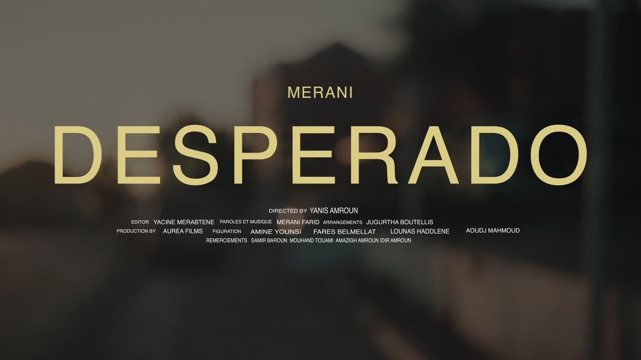 MERANI DESPERADO CLIP OFFICIEL - YouTube