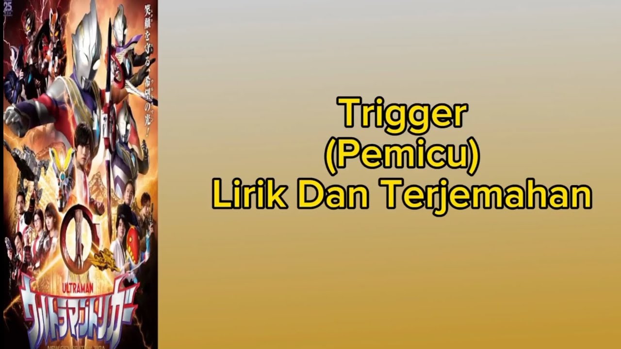 Ultraman Trigger OP Song - [Trigger - Takao Sakuma] Lirik Dan Terjemahan - YouTube