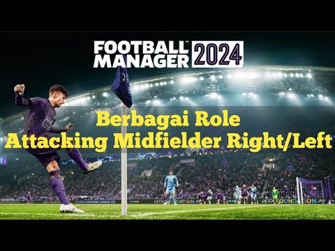 Penjelasan Role AML/AMR di Football Manager (FM) Mobile 2024 - YouTube