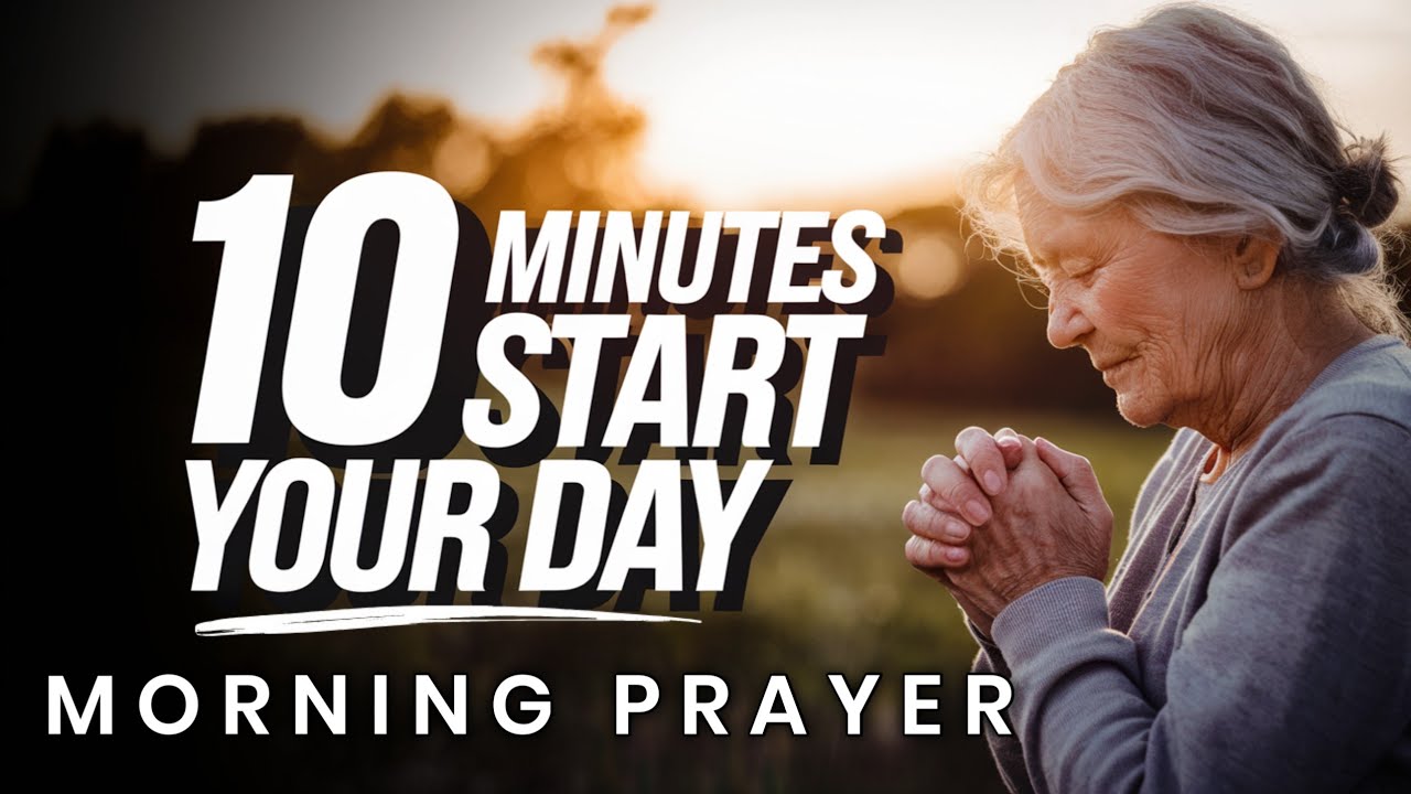 A Prayer To Start Your Day With God! Morning Prayer! - YouTube