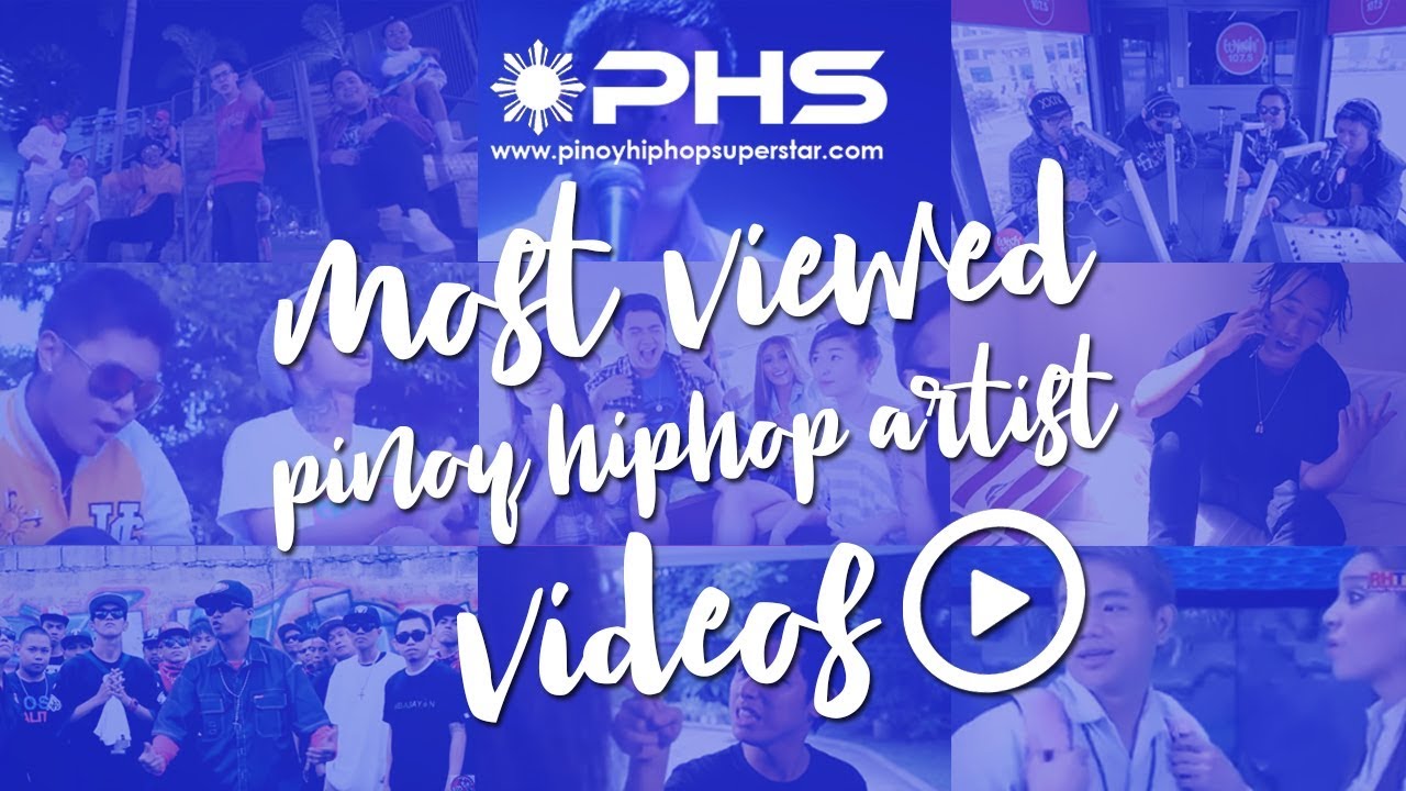 Most viewed Pinoy Hip-hop artist videos - YouTube