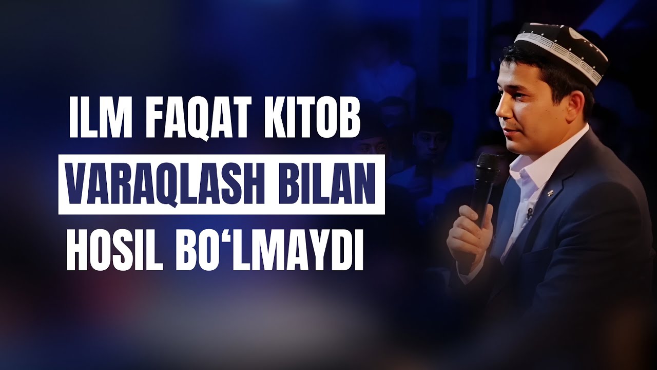 Ilm faqat kitob varaqlash bilan hosil bo'lmaydi | Muhammadali ...
