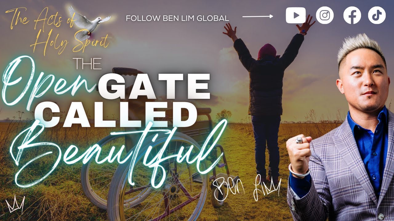 The Open Gate Called Beautiful with Dr. Ben Lim - YouTube