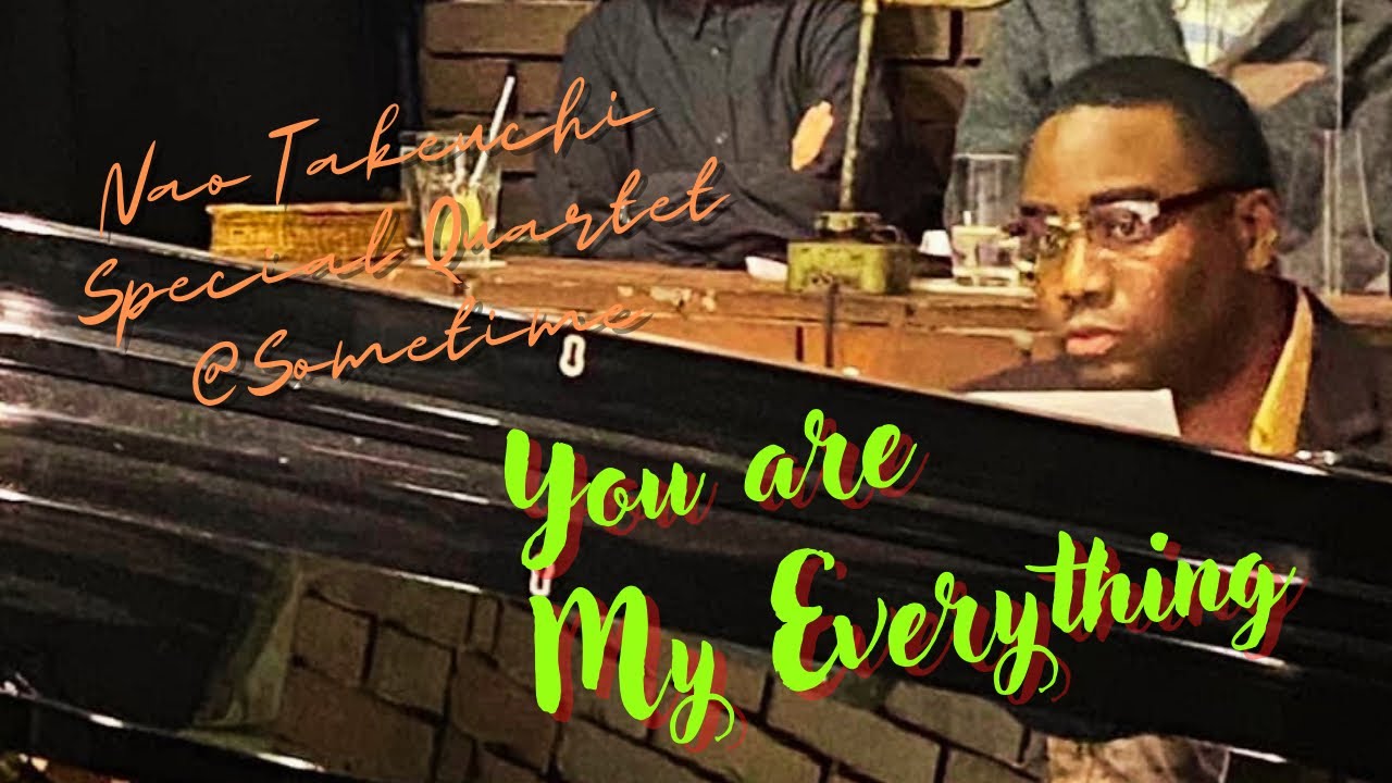 You are My Everything / Nao Takeuchi Special Quartet @ Sometime - YouTube