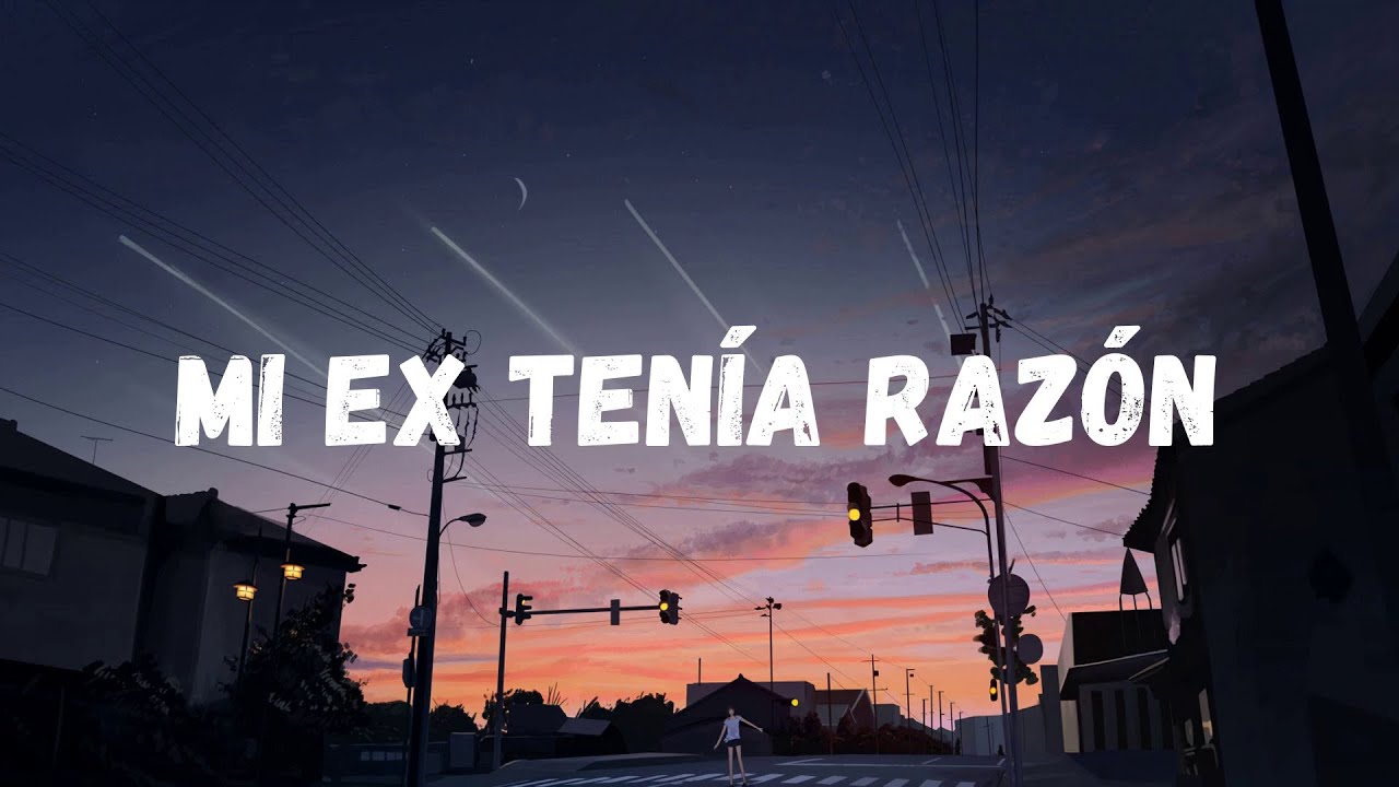 KAROL G - MI EX TENÍA RAZÓN (Letra / Lyrics) - YouTube