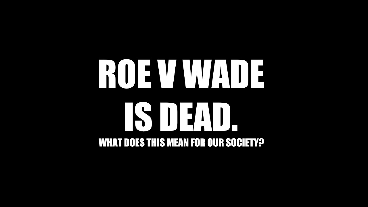 Roe is Dead, What now? - YouTube