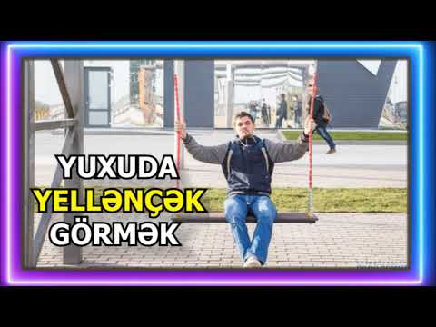 yuxuda yellecek gormek - yellənçək yuxu yozma