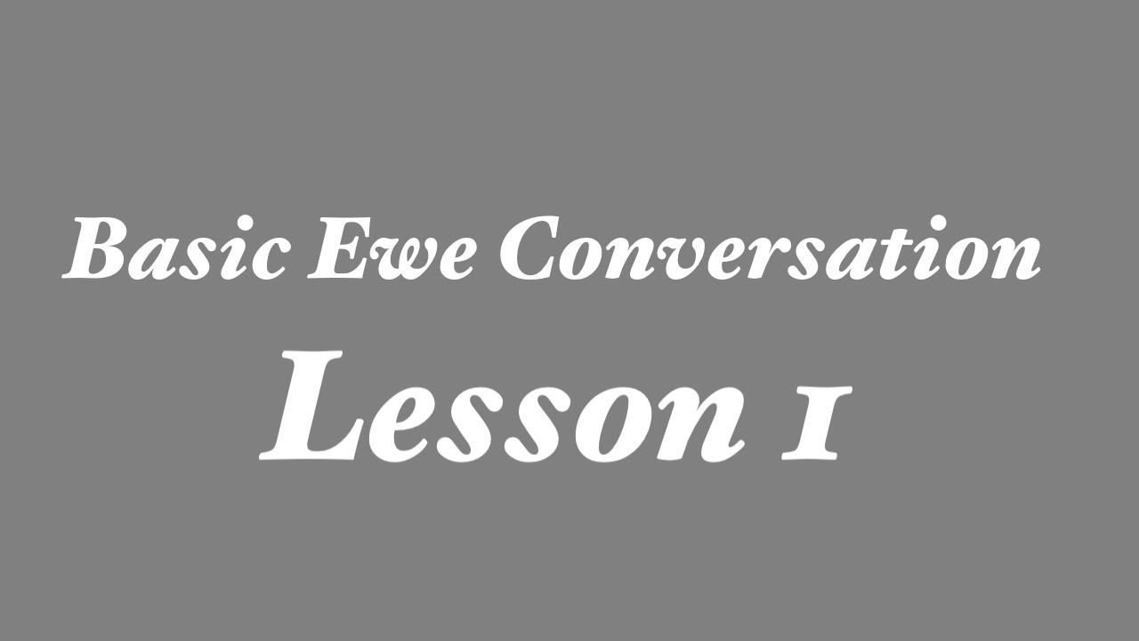 How to Greet in Ewe language Lesson 1 #ewelanguage #ewe_films - YouTube
