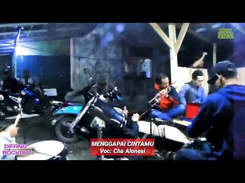 Cha Alonesi-Menggapai Cintamu - Difana Rockdut Sukabumi
