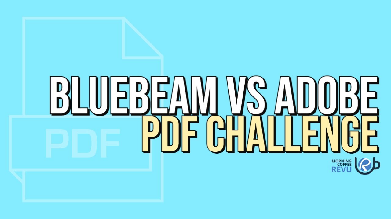 Bluebeam vs Adobe | June 22, 2021 - YouTube