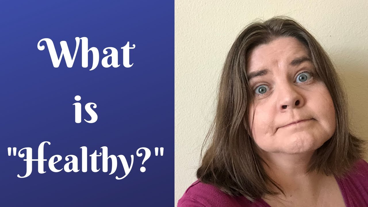 WHY WE HATE TO USE the word HEALTHY | What does it mean to be healthy ...