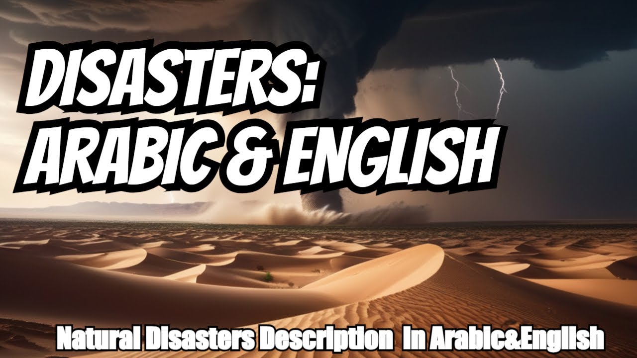 Natural Disasters Description In Arabic&English - YouTube