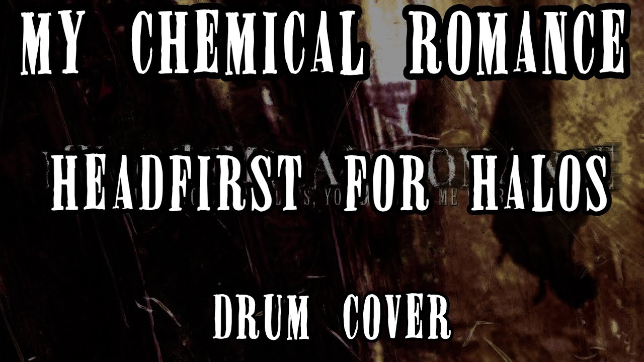 My Chemical Romance - "Headfirst For Halos" (Drum Cover) [MCR ...