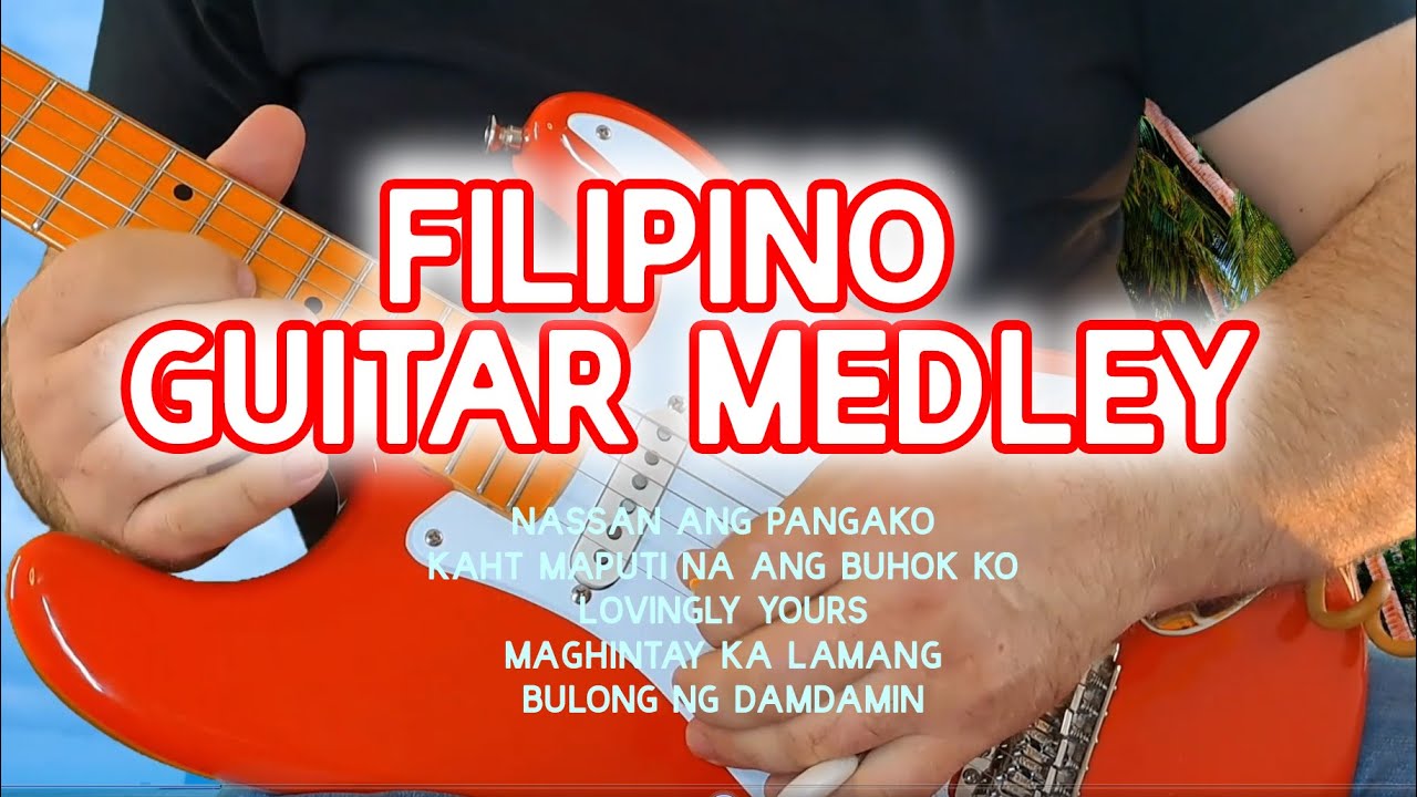 Filipino Guitar Medley - Musica ng Pilipinas - YouTube