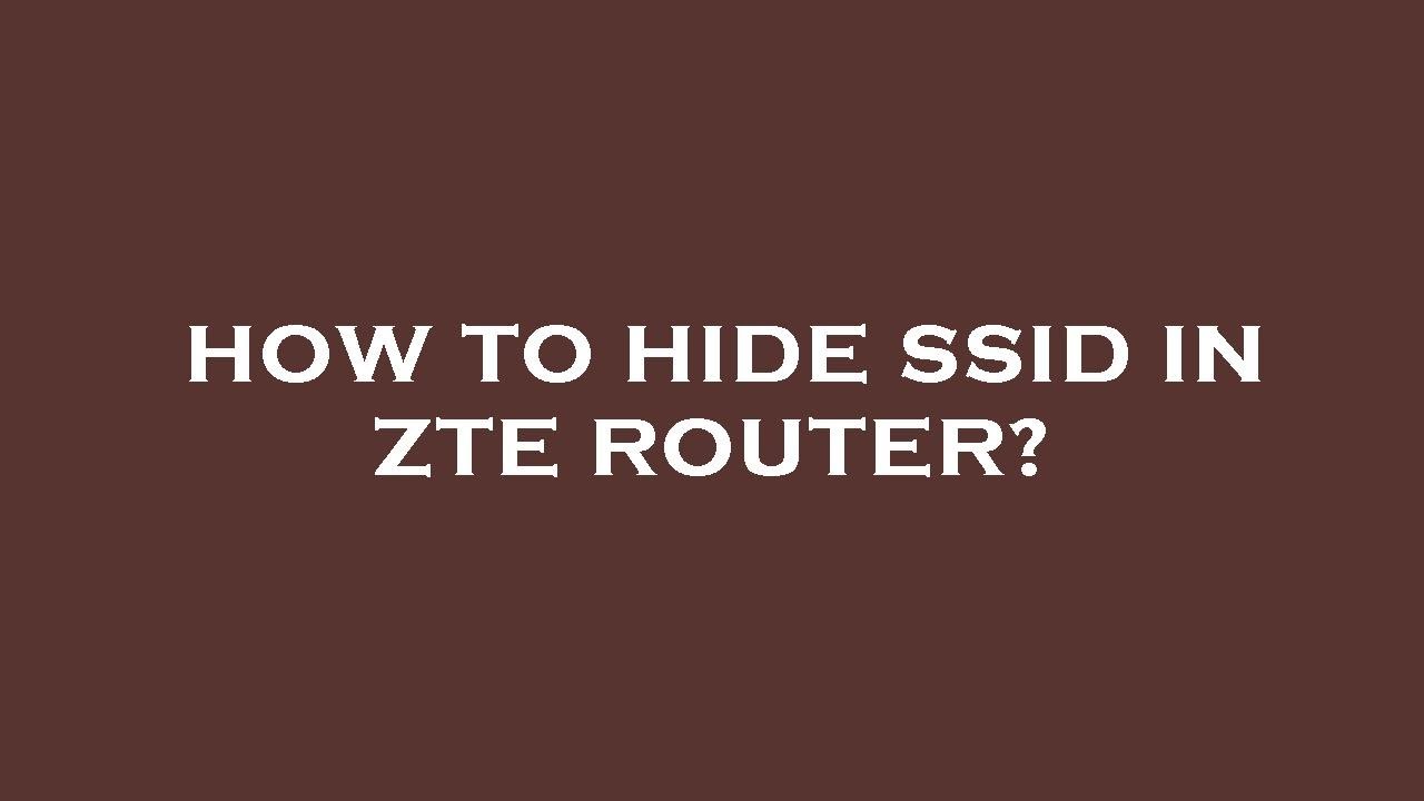 How to hide ssid in zte router? - YouTube