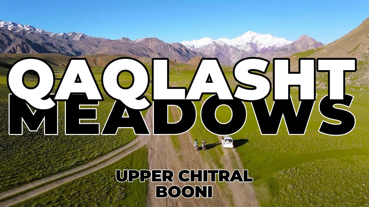 QAQLASHT MEADOWS|Upper Chitral|Booni|An unexplored Gem|Sarmad Sultan ...