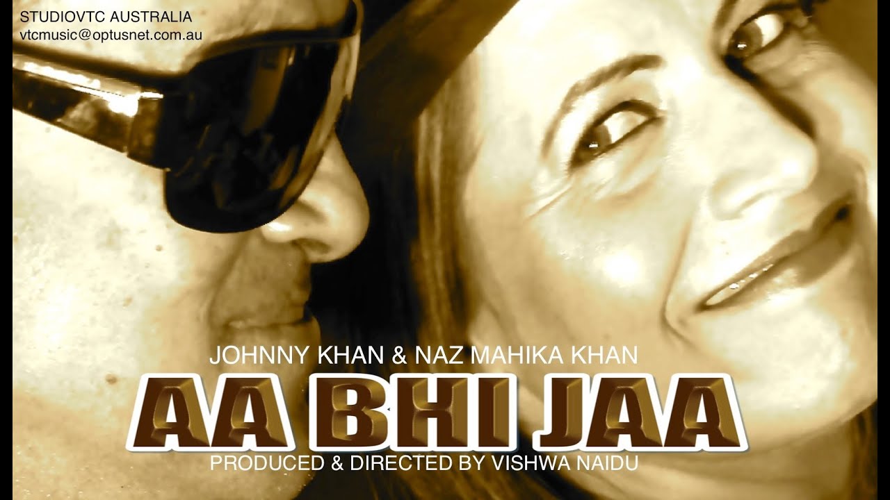 AA BHI JAA JOHNNY KHAN ( CANADA ) & NAZ MAHIKA KHAN ( USA ) FULL HD ...