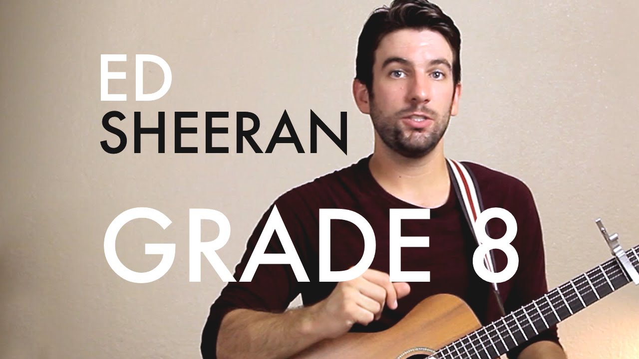 Ed Sheeran Grade 8 Guitar Lesson Tutorial YouTube ed-sheeran-grade-8-guitar-lesson-tutorial-youtube