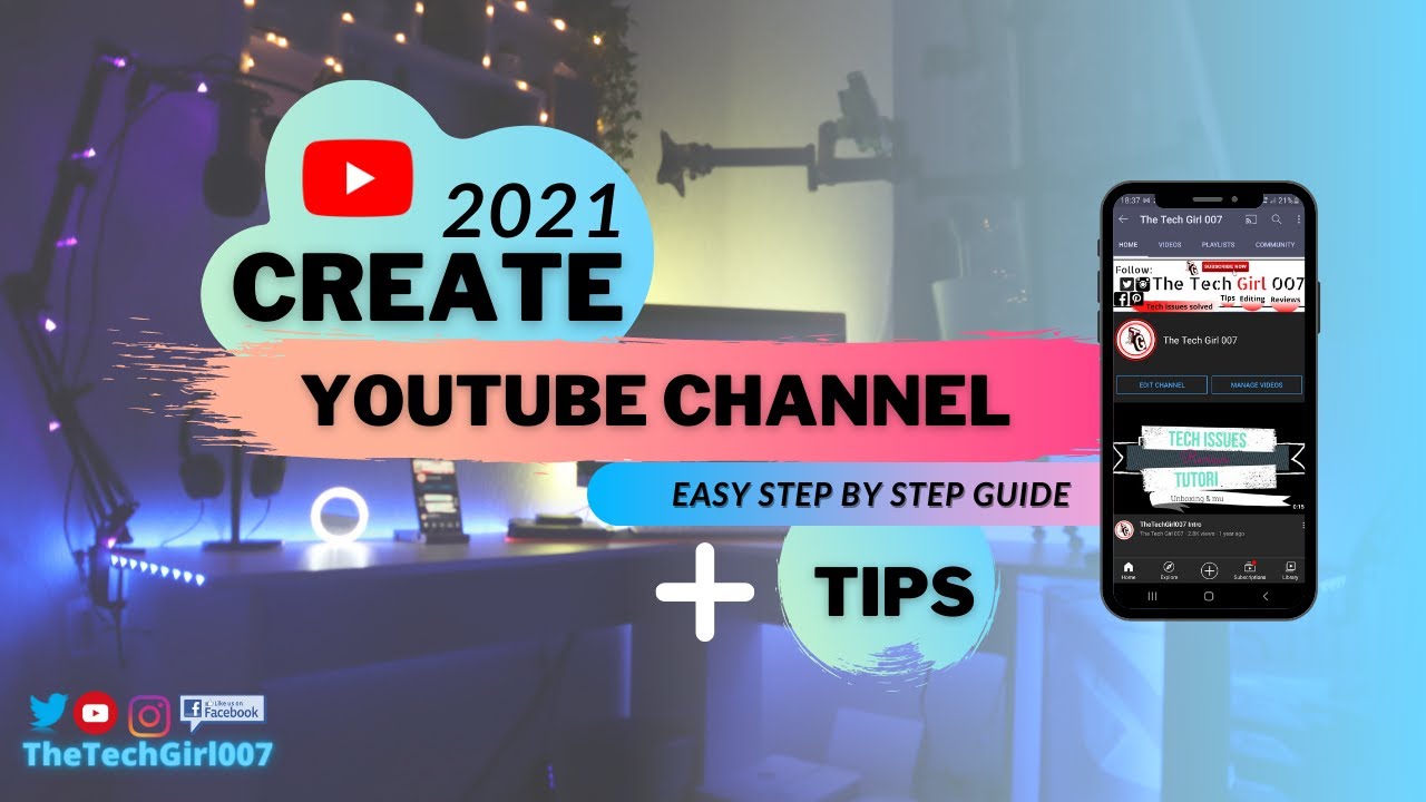 How To Create A YouTube Channel 2021 + TIPS (Beginner’s Guide) EASY AND ...
