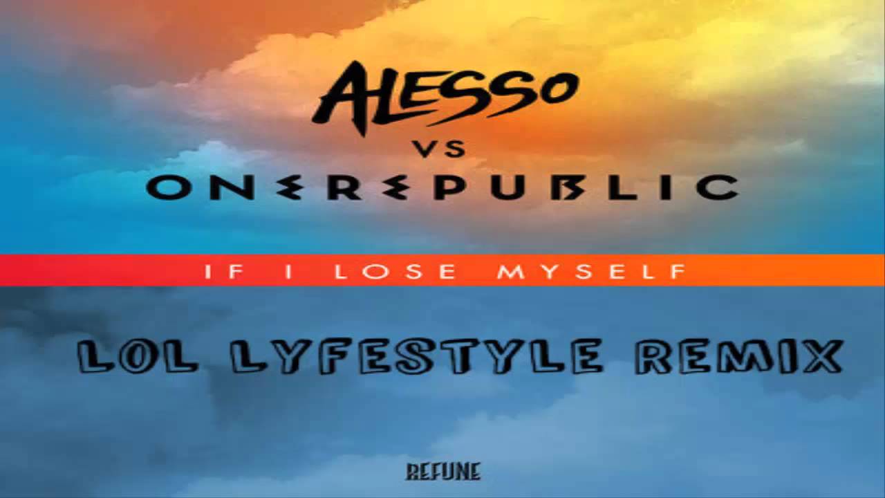 Alesso Vs OneRepublic - If I lose Myself (LolLyfestyle Remix) - YouTube