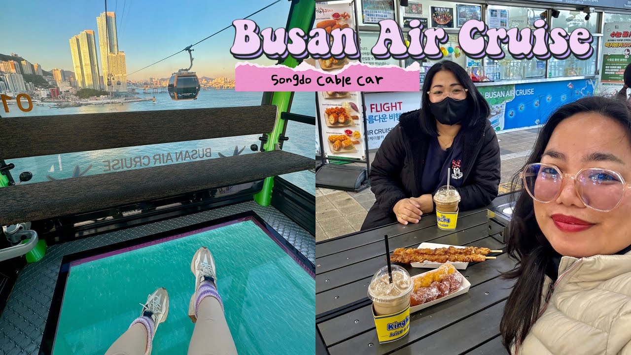 Busan Air Cruise Songdo Cable Car (Traveling over the ocean via Crystal ...