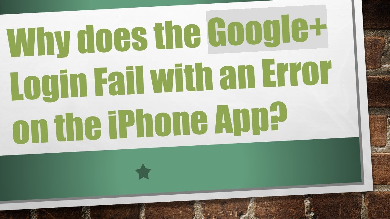 Why does the Google+ Login Fail with an Error on the iPhone App? - YouTube