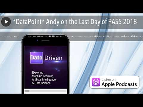 *DataPoint* Andy on the Last Day of PASS 2018