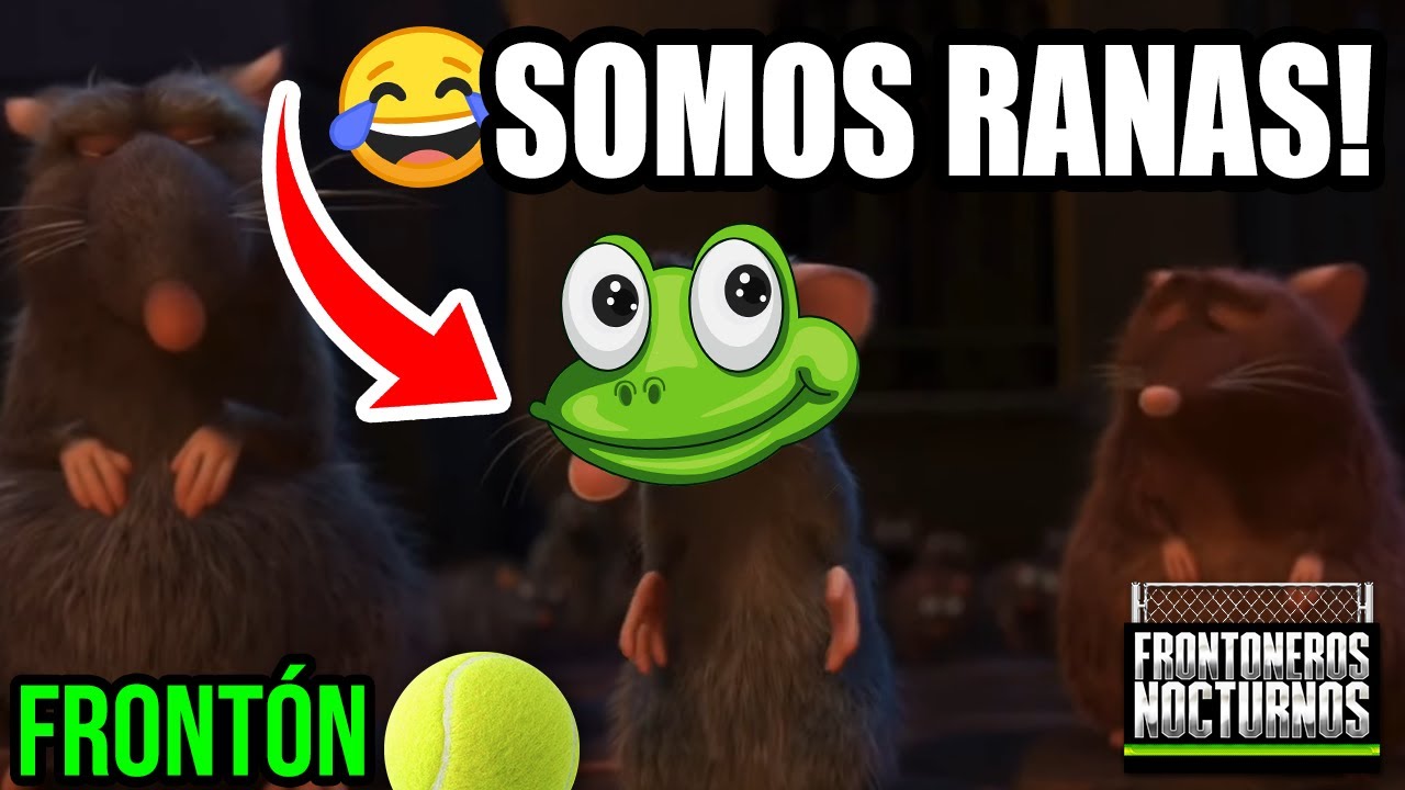 SOMOS RANAAAS! | MEMES DE FRONTÓN #1 | @frontonerosnocturnos - YouTube