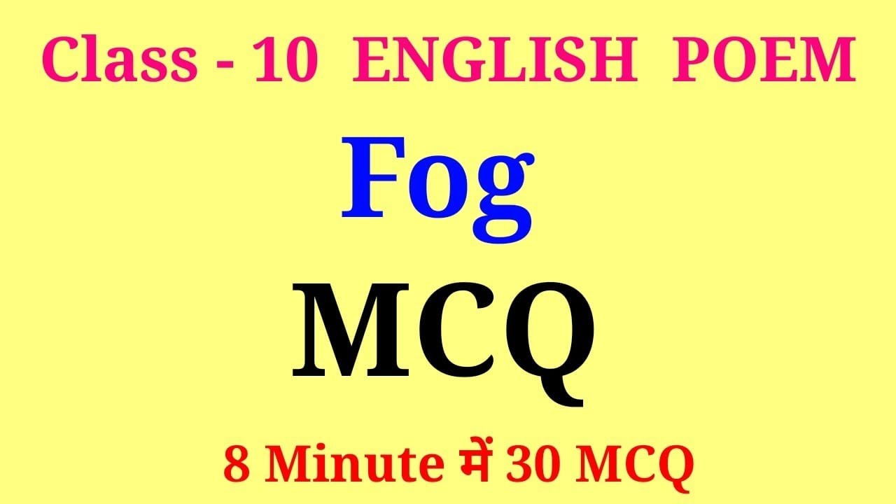 fog class 10 mcq | class 10 english fog mcq | mcq of fog | class 10 ...