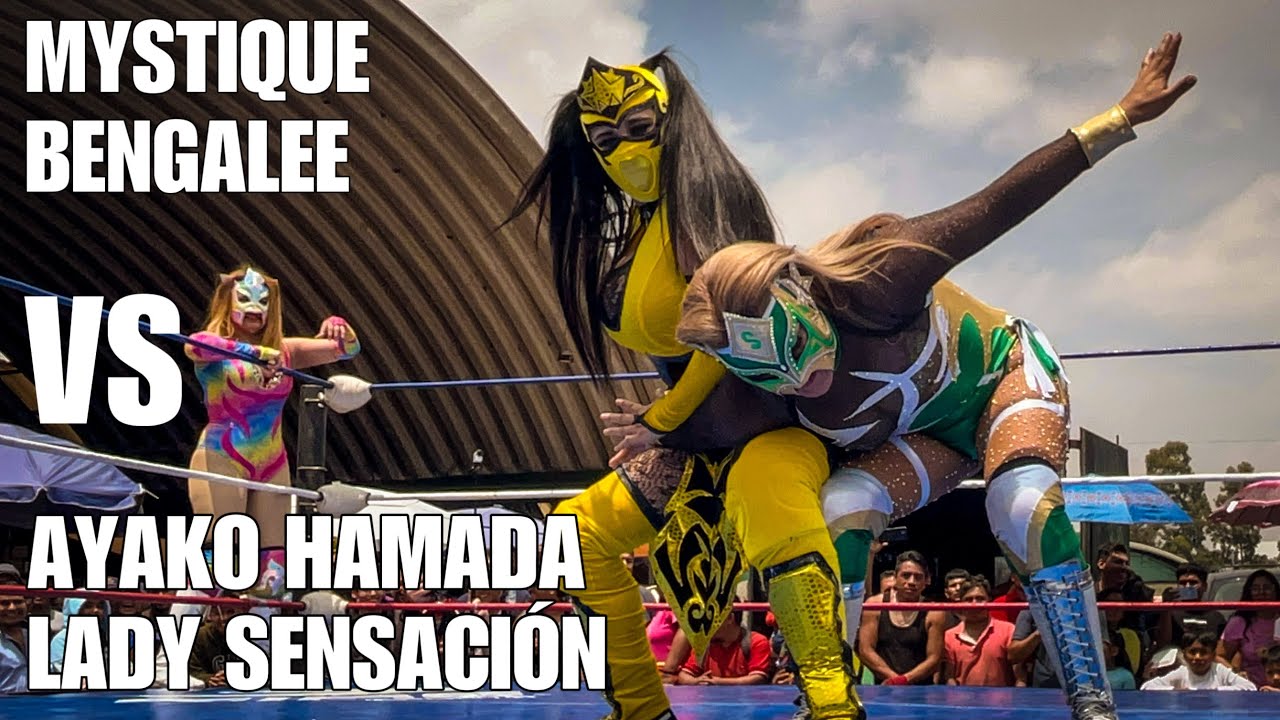 Mystique, BengaLee vs Ayako Hamada, Lady Sensación - Lucha Libre ...