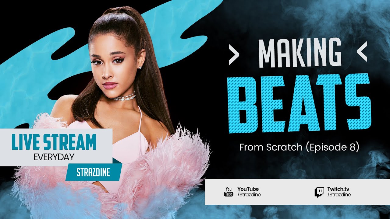 Making Beats From Scratch Ep.8 - Pop Trap Ariana Grande Type Beat ...